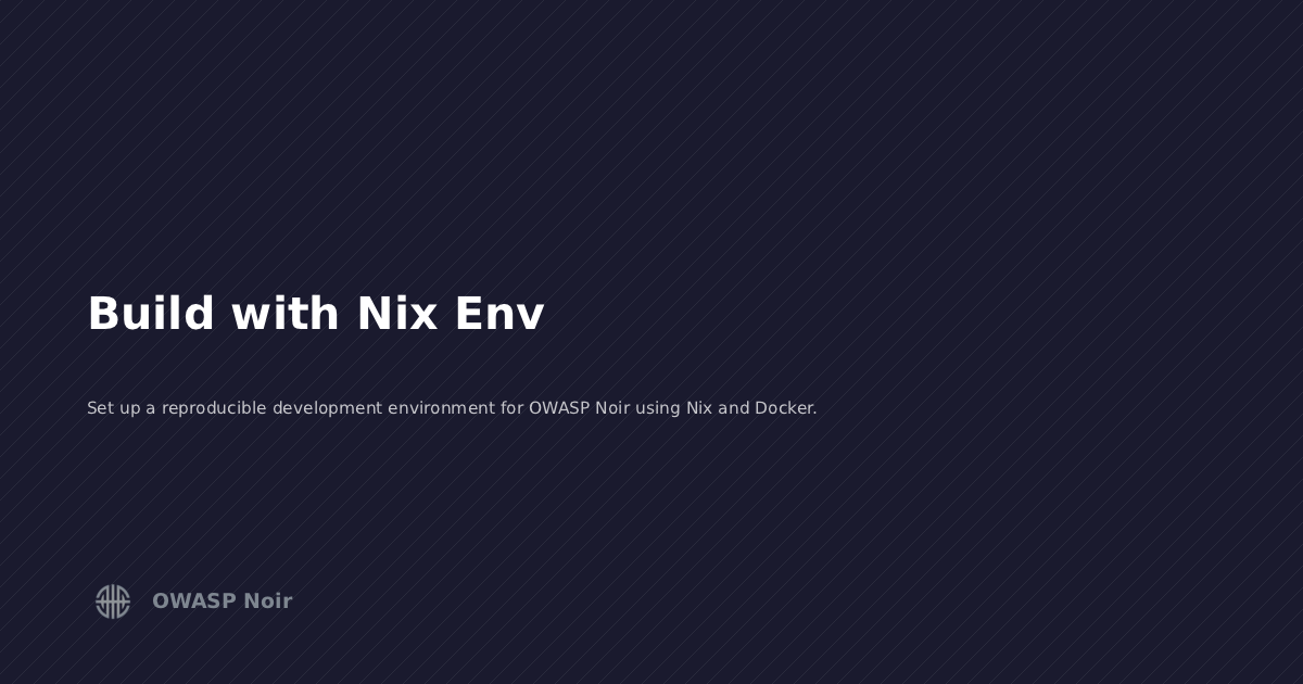 Build with Nix Env - OWASP Noir